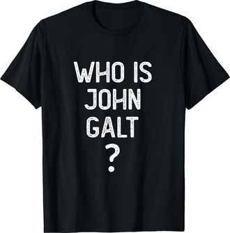 John Galt Wer ist John Galt? T-Shirt