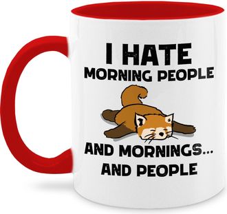 Shirtracer Tasse Tassen 325ml - Statement - I hate Morning people - and mornings and people - Kaffee Coffee Sprüche Spruch Geschenk - 325 ml - Rot - i+hate+morni