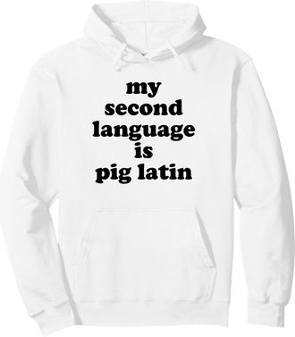BDAZ Meine zweite Sprache ist Pig Latin Funny 80s 90s Old School Pullover Hoodie