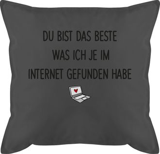 Shirtracer Kissen 50x50 - Du bist das Beste was ich je im Internet gefunden Habe I Valentinstagsgeschenk P&auml;rchen Geschenk Paar Geschenke Liebe - 50 x 50 cm - Gra