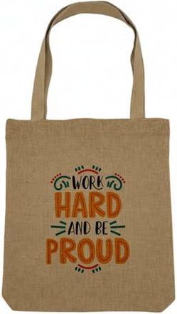 Fabulous Sac Shopping Tote Bag Aspect Lin - Work Hard and Be Proud Typographie Message Citation Motivation Inspiration - Sac de Courses Toile Epaisse 360g Beig