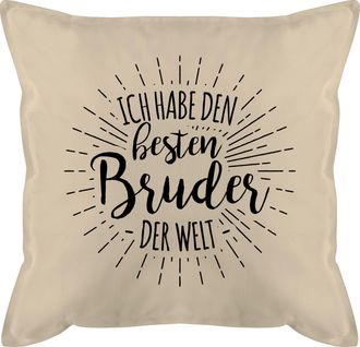 Shirtracer Kissen 50x50 - Ich Habe den besten Bruder der Welt - 50 x 50 cm - Beige Natur Geschwister Geschenke brüder Brother mit Druck brudergeschenke bruderher