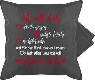 Shirtracer Kissenbezug - Valentinstag Kissen Ideen - Ich Will Dich Ich Liebe Dich - Partner Geschenke für Männer Weihnachten Geschenke Frauen Freund Sie Ihn Vale