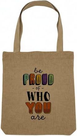 Fabulous Sac Shopping Tote Bag Aspect Lin - Be Proud Of Who You Are LGBTQ+ Gay Lesbian Trans - Sac de Courses Toile Epaisse 360g Beige Naturel Cabas Port&eacute; Epau