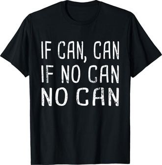 Hawaiian Dreams Wenn Can, Can. Wenn Nicht kann, kann Nicht. Hawaiianischer Pidgin Hawaii T-Shirt