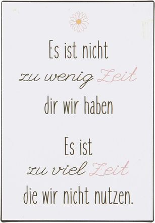 Ib Laursen Metallschild Es ist Nicht zu wenig Zeit