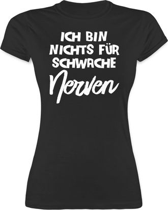 Shirtracer Shirt Damen - Spr&uuml;che Statement - Ich Bin Nichts f&uuml;r schwache Nerven - M - Schwarz - Statements freche Tshirts Tshirt sarkastisch Statements-Shirts mi