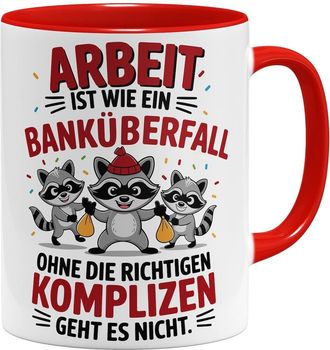 OM3 witzige Kaffee-Tasse mit Spruch - Arbeit ist wie ein Bank&uuml;berfall - Ohne die richtigen Komplizen geht es nicht - B&uuml;rotasse - Keramik Becher - 325ml - 