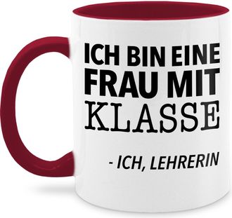 Shirtracer Tasse Tassen 325ml - Ich bin eine Frau mit Klasse - Ich, Lehrerin - 325 ml - Bordeauxrot - geschenke f&uuml;r lehrerinnen lehrergeschenke klassenlehrerin l