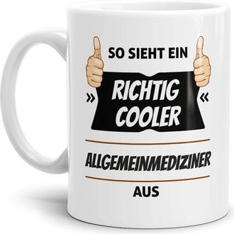 Tassendruck Berufe-Tasse So Sieht EIN richtig Cooler Allgemeinmediziner aus Weiss/Job/mit Spruch/Kollegen/Arbeit/Geschenk-Idee/Büro