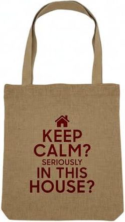 Fabulous Sac Shopping Tote Bag Aspect Lin - Keep Calm Serioulsy in this House? Parodie Famille - Sac de Courses Toile Epaisse 360g Beige Naturel Cabas Port&eacute; Ep