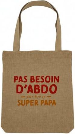 Fabulous Sac Shopping Tote Bag Aspect Lin - Pas besoin dAbdo - Super Papa Humour H&eacute;ros Sac de Courses Toile Epaisse 360g Beige Naturel Cabas Port&eacute; Epaule Solid