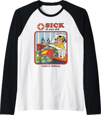 Steven Rhodes Sick of Your Shit Sarcastic Retro Vintage Funny Adult Humor Raglan