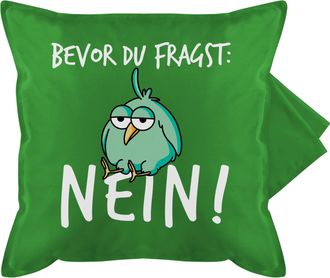 Shirtracer Kissenbezug - Statement Kissen mit Sprüchen - Bevor du fragst Nein - 50 x 50 cm - Grün - sprüche auf Bedruckte+Kissen+mit+Spruch Spruch nö Pillow Juge