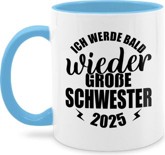 Shirtracer Tasse Tassen 325ml - Ich werde bald wieder große Schwester 2025 | Big sister | Geschwister - 325 ml - Hellblau - rosa schwestern beste sis grosse gesc