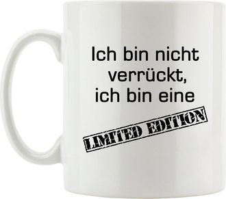 Pixxprint J.Roxx Ich Bin Nicht verr&uuml;ckt, ich Bin eine Limited Edition Tasse, ca. 300ml Fassungsverm&ouml;gen, Keramik Wei&szlig;, Sp&uuml;lmaschinenfest