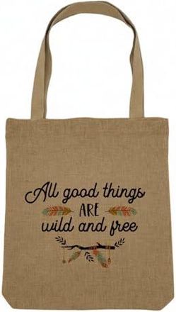 Fabulous Sac Shopping Tote Bag Aspect Lin - All Good Things are Wild and Free Nature Quote - Sac de Courses Toile Epaisse 360g Beige Naturel Cabas Port&eacute; Epaule