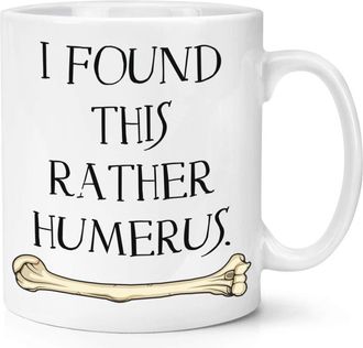 Gift Base I Found This vielmehr Humerus 283g Becher Tasse