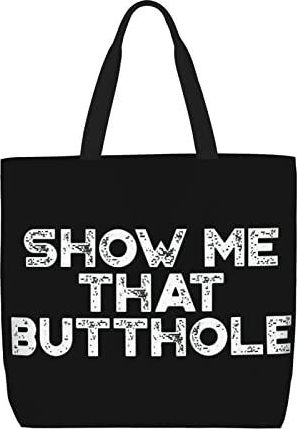 Generic Sac Fourre-Tout Montre-Moi Ce Trou Du Cul Sac &Agrave; Bandouli&egrave;re En Toile Pliable De Grande Capacit&eacute; Sacs &Agrave; Main, Pour Filles, &Eacute;cole, Shopping, Burea