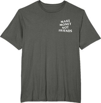 Make Money Not Friends wei&szlig;es Logo (Vorder- und R&uuml;ckseite) T-Shirt