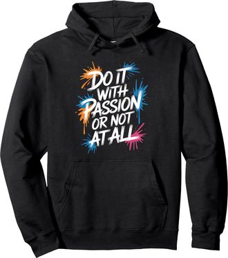 Generic Motivierendes Zitat Do It with Passion Or Not at All Pullover Hoodie