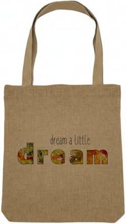Fabulous Sac Shopping Tote Bag Aspect Lin - Dream A Little Dream Inspiration Motivation - Sac de Courses Toile Epaisse 360g Beige Naturel Cabas Port&eacute; Epaule So