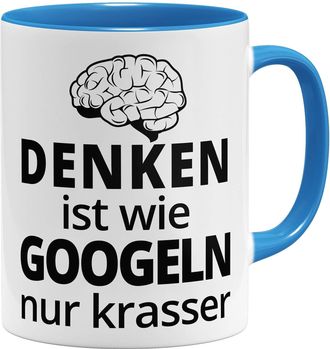 OM3 Denken ist wie Googeln nur krasser Kaffee-Tasse mit lustigem Spruch - Keramik Becher - 11oz 325ml - Beidseitig Bedruckt - Hellblau