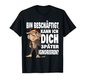 monk&auml; Witziger Affe Sp&auml;ter ignorieren Spruch T-Shirt