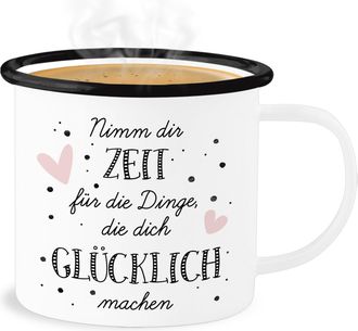 Shirtracer Emaille Becher Blechbecher - Statement Sprüche - Nimm dir Zeit für die Dinge, die dich glücklich machen - 300 ml - Weiß Schwarz - sarkasmus spruch sch
