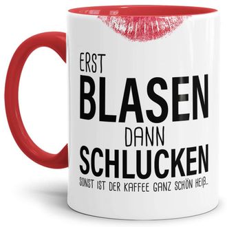 Tassendruck Sexy-Tasse Erst Blasen dann Schlucken zweideutig/B&uuml;ro/Kollegin/Witzig/mit Spruch/Innen & Henkel Rot