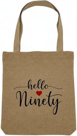 Fabulous Sac Shopping Tote Bag Aspect Lin - Hello Ninety Anniversaire 90 Ans Mamie Papy - Sac de Courses Toile Epaisse 360g Beige Naturel Cabas Port&eacute; Epaule So