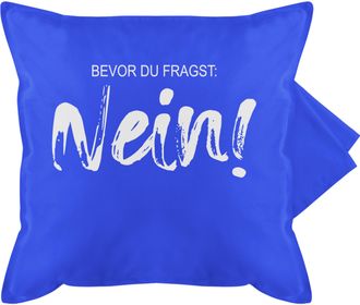 Shirtracer Kissenbezug - Statement - Bevor du fragst NEIN - Sarkasmus Ironie Spruch Geschenk Job Arbeit Witzig - 50 x 50 cm - Blau - geschenke statement-kissen s