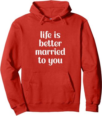 BDAZ Life is Better Married to You Valentinstag Jahrestag Pullover Hoodie