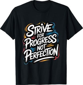 Generic Streben Sie nach Fortschritt, Nicht Perfektion - Motivierendes Zitat T-Shirt