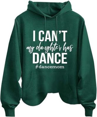 Generic Sweat à capuche confortable pour femme - Léger - Pull baggy I CanT My Has Dance Dance Mom - Lettres imprimées - Mode pour femme - Poche ronde - Décont