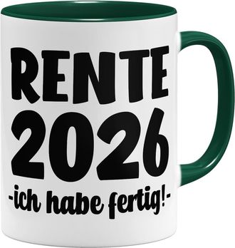 OM3 Kaffee-Tasse mit Spruch - Rente 2026 - Ich habe fertig! - Keramik Becher - 325ml - Beidseitig Bedruckt - Gr&uuml;n