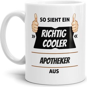Tassendruck Berufe-Tasse So Sieht EIN richtig Cooler Apotheker aus Weiss/Job/mit Spruch/Kollegen/Arbeit/Geschenk-Idee/Büro