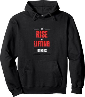 Generic We Rise by Lifting Others - Kindness Zitat Pullover Hoodie