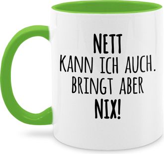Shirtracer Tasse Tassen 325ml - Statement - Nett Kann ich auch Bringt aber nix Spr&uuml;che Spruch Lustig Joker - 325 ml - Hellgr&uuml;n - statement-tasse statements n&uuml;tzt