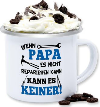 Shirtracer Emaille Tasse Blechtasse - Geschenk zum Vatertag - Wenn Papa es nicht reparieren kann kann es keiner blau - 300 ml - Weiß Silber - vatertagsgeschenk w