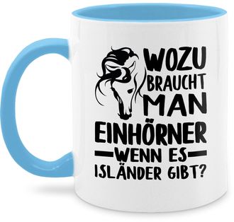 Shirtracer Tasse Tassen 325ml - Pferde - Wozu braucht man Einh&ouml;rner, wenn es Isl&auml;nder gibt? - 325 ml - Hellblau - geschenk f&uuml;r pferdeliebhaber reiter und pferd m