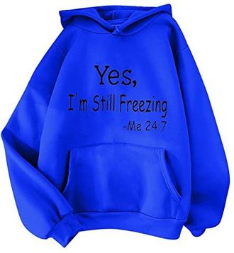 Generic Yes Im Still Freezing Hoodies for Women Print Sweatshirt à manches longues Chemisier Pullover Couleur unie Sweat à capuche Graphic, bleu, XXL