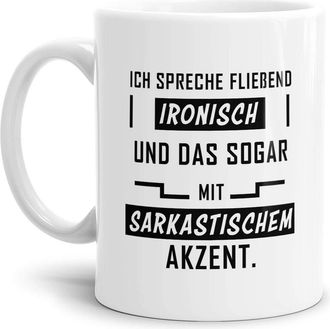 Tassendruck Tasse mit Spruch Fließend Ironisch - Kaffeetasse/Mug/Cup - Qualität Made in Germany