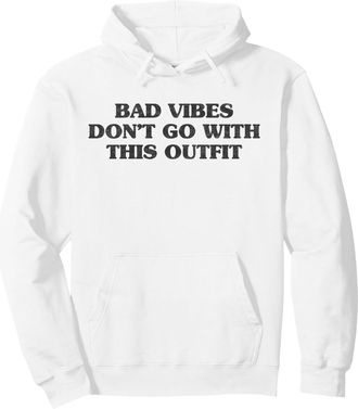Trendy Apparel Bad Vides Dont Go with This Outfit Bold Text Pullover Hoodie