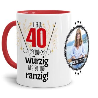 Tassendruck Personalisierbare Tasse mit lustigem Spruch und Wunschfoto - Geschenk zum 40. Geburtstag - Lieber 40 statt 20 - Innen & Henkel Rot, 300 ml