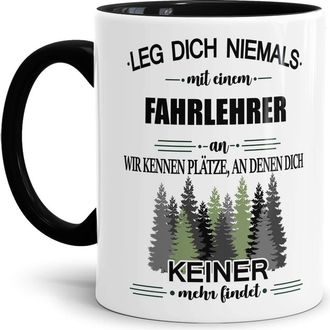 Tassendruck Berufe-Tasse Leg Dich Niemals mit einem Fahrlehrer an - Geschenk-Idee/Büro/Job/Arbeit/Witzig/Lustig/Innen & Henkel Schwarz