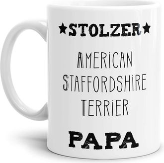 Tassendruck Hunde-Tasse Stolzer American Staffordshire Terrier Papa Geschenkidee für das Herrchen/Mug/Cup/Becher/Weiss