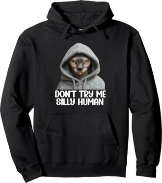 BDAZ Dont Try Me Silly Human, lustige Katze, Damen, Herren Pullover Hoodie