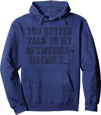 Pussy Deluxe You Better Talk to My answeringmachine... Pullover Hoodie