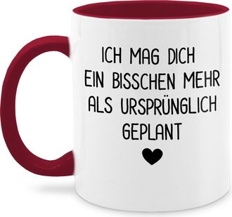 Shirtracer Tasse Tassen 325ml - Valentinstag Partner Freund & - Ich mag dich ein bisschen mehr als urspr&uuml;nglich geplant - M&auml;nner Valentinstag-Geschenk Freundin V